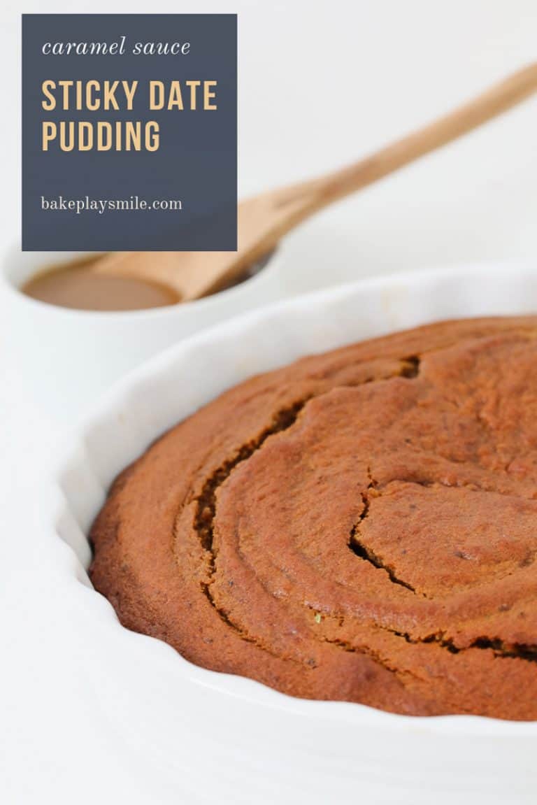 Sticky Date Pudding with Caramel Sauce - Bake Play Smile