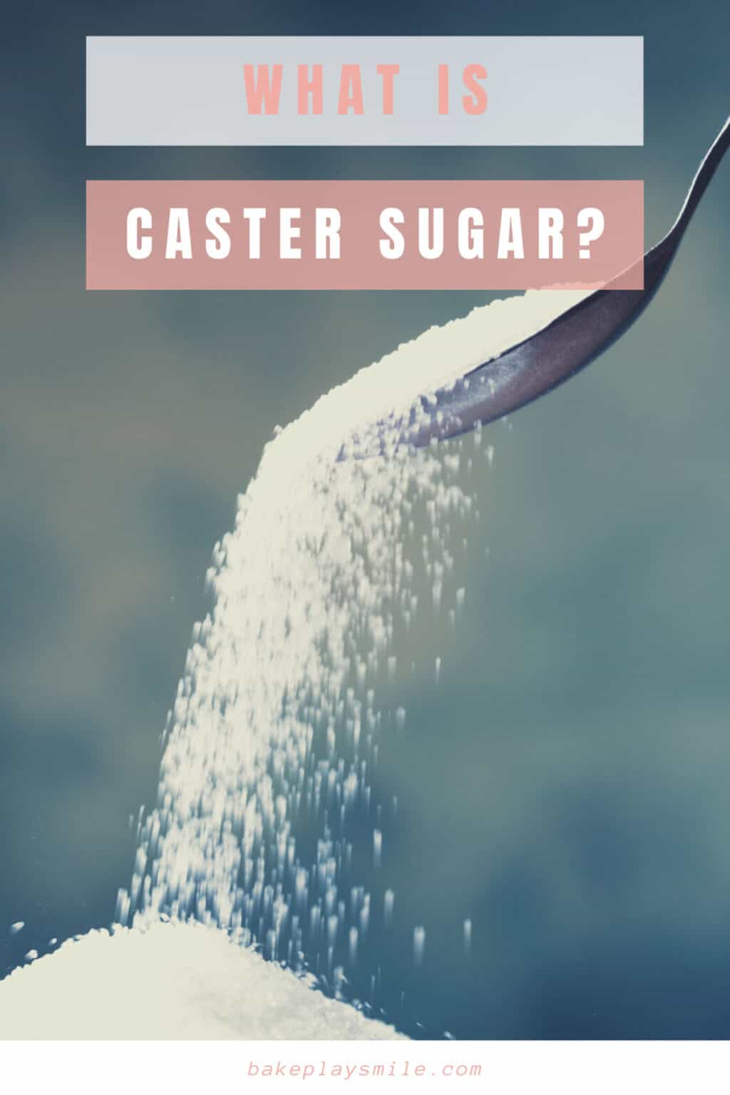 What Is Caster Sugar and How To Make Your Own? - Bake Play Smile