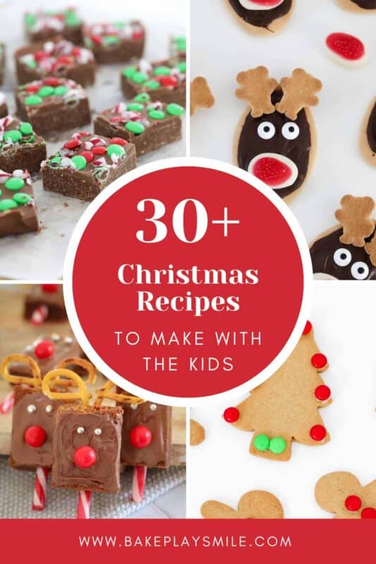 Christmas Recipes To Make With Kids | 30+ Recipes - Bake Play Smile
